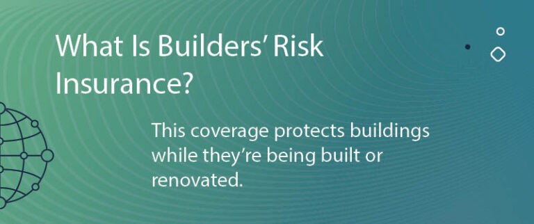 Find out how Builders’ Risk Insurance can help you!